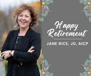 Congratulations and Happy Retirement to Jane Rice, JD, AICP ...